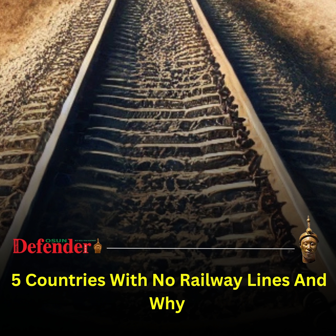 5 Countries With No Railway Lines And Why - OsunDefender